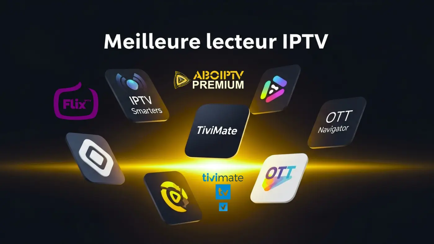 Meilleur Lecteur IPTV : Top 3 Des Lecteurs à Ne Pas Manquer